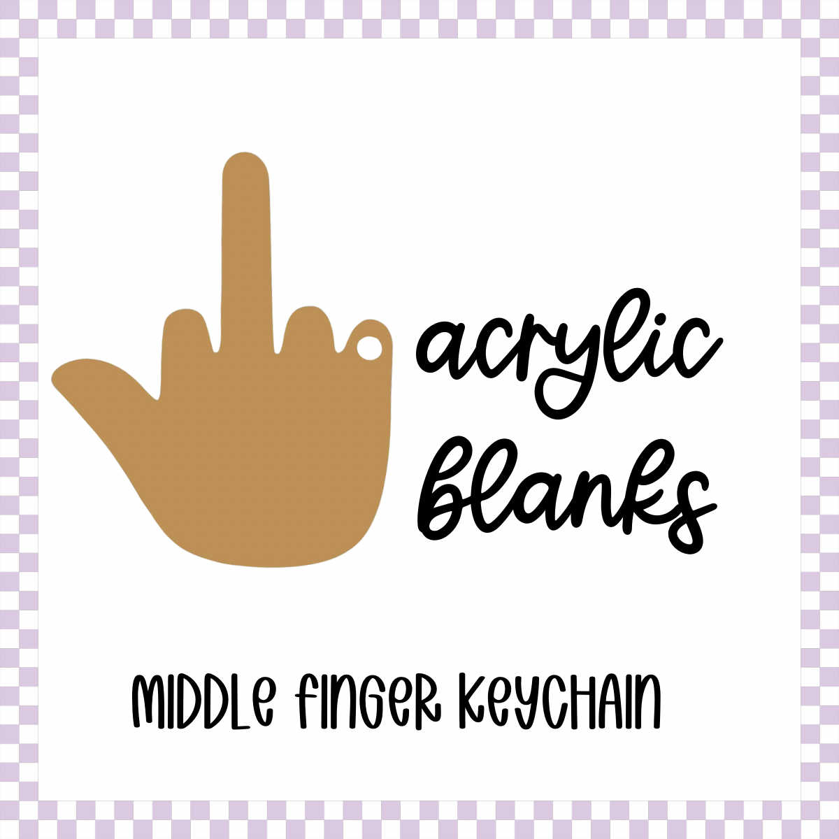 Acrylic Blank - Middle Finger (3pc) – Sassy Cow Co